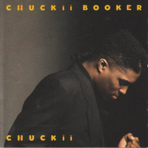 What Ever Happened to: Chuckii Booker – Soul In Stereo