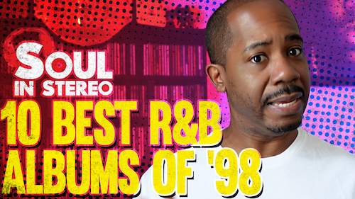 10 Best R&B Albums of 1998 | The Soul In Stereo Sessions – Soul In Stereo